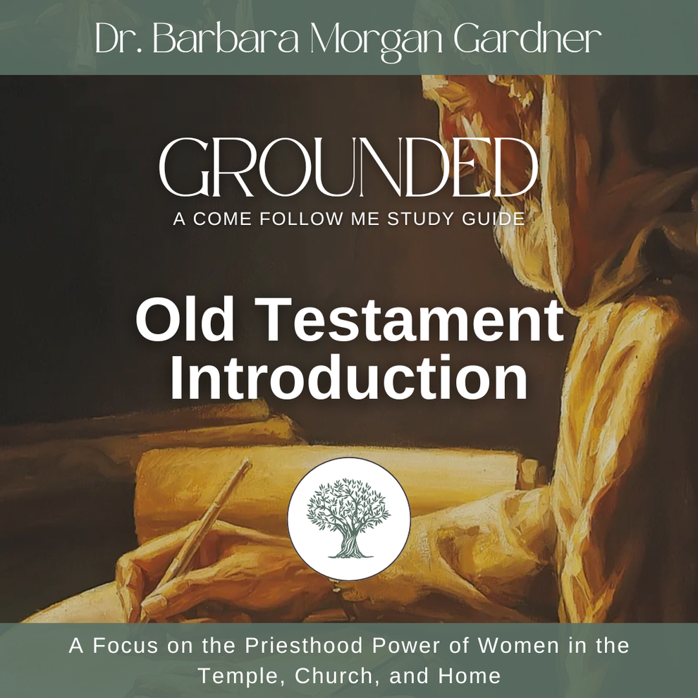 Old Testament Introduction | Grounded: A Come Follow Me Study Guide – BMG